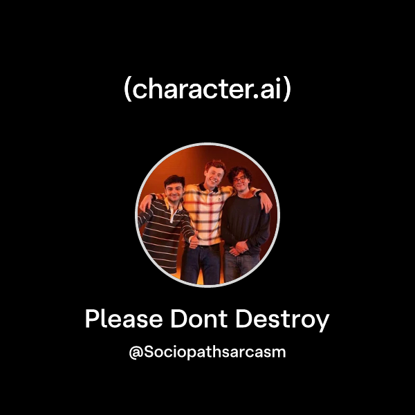 Chat with Please Dont Destroy | character.ai | AI Chat, Reimagined–Your Words. Your World.