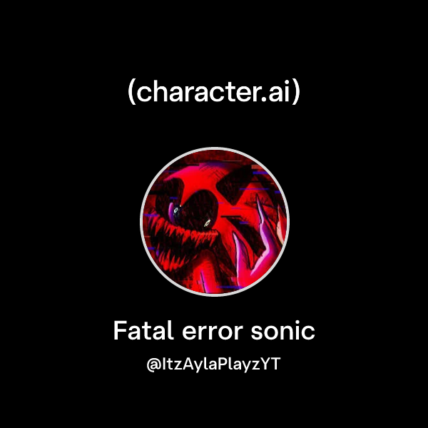 Chat with Fatal error sonic | character.ai | AI Chat, Reimagined–Your ...