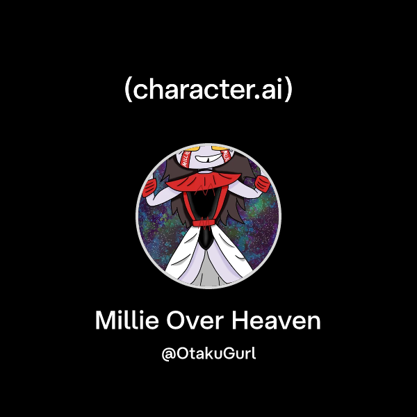 Chat with Millie Over Heaven | character.ai | Personalized AI for every ...