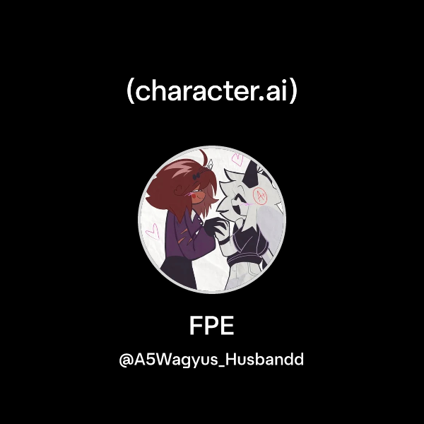 Chat with FPE | character.ai | AI Chat, Reimagined–Your Words. Your World.