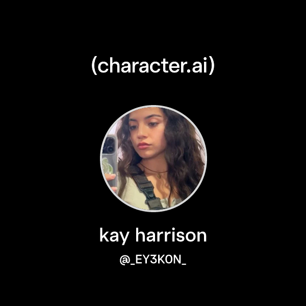 Chat with kay harrison | character.ai | AI Chat, Reimagined–Your Words ...