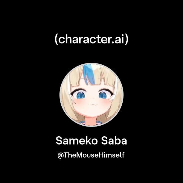 Chat with Sameko Saba | character.ai | AI Chat, Reimagined–Your Words ...