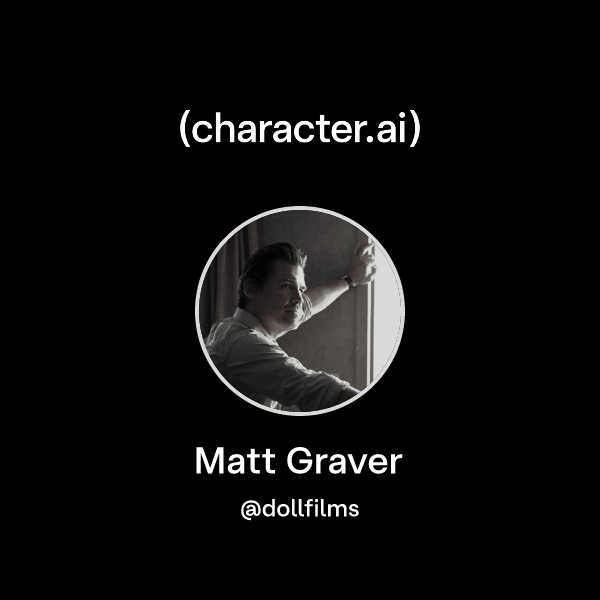 Chat with Matt Graver | character.ai | AI Chat, Reimagined–Your Words ...