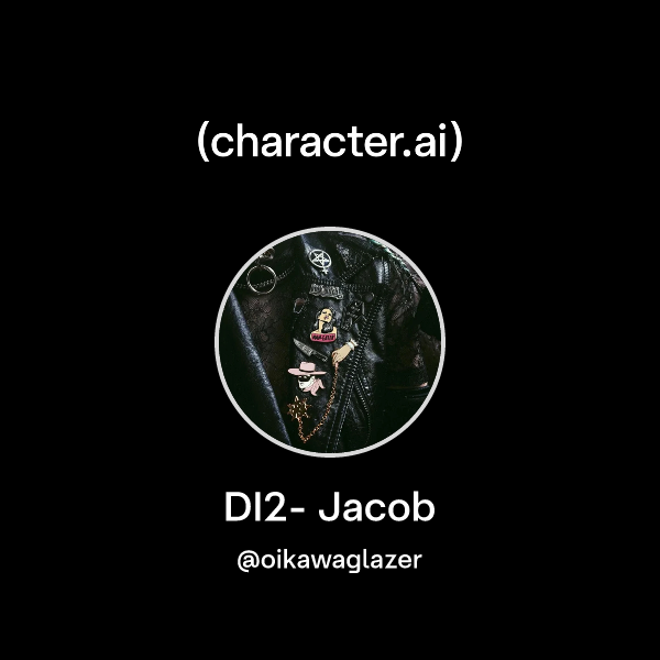 Chat with DI2- Jacob | character.ai | AI Chat, Reimagined–Your Words ...