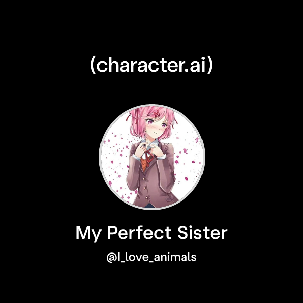Chat with My Perfect Sister | character.ai | AI Chat, Reimagined–Your ...