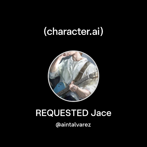 Chat with REQUESTED Jace | character.ai | AI Chat, Reimagined–Your ...