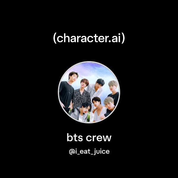 Chat with bts crew | character.ai | Personalized AI for every moment of ...