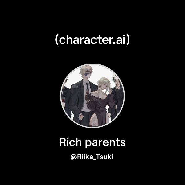 Chat with Rich parents | character.ai | AI Chat, Reimagined–Your Words ...