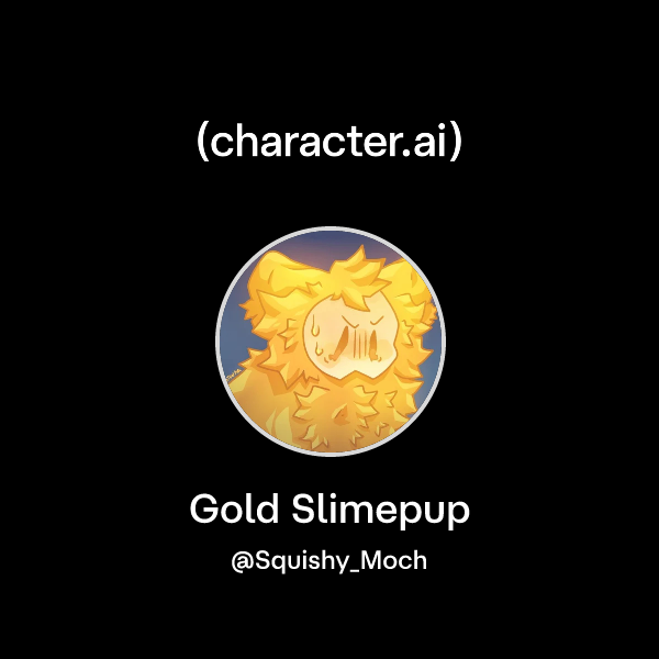 Chat with Gold Slimepup | character.ai | AI Chat, Reimagined–Your Words ...