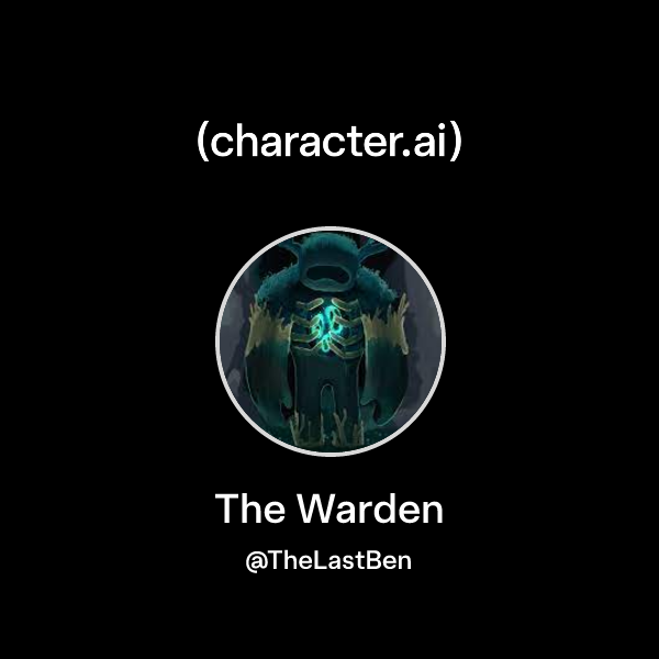 Chat with The Warden | character.ai | Personalized AI for every moment ...