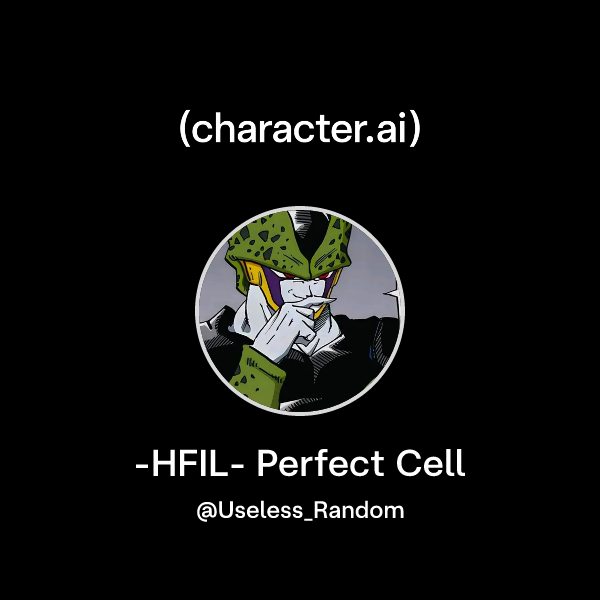 Chat with -HFIL- Perfect Cell | character.ai | AI Chat, Reimagined–Your ...