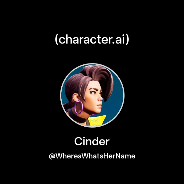 Chat with Cinder | character.ai | AI Chat, Reimagined–Your Words. Your ...