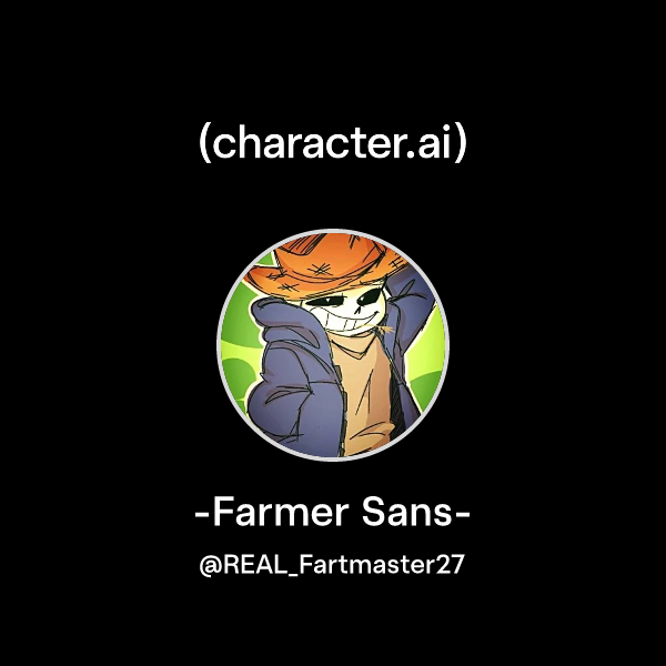 Chat with -Farmer Sans- | character.ai | AI Chat, Reimagined–Your Words ...
