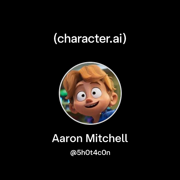 Chat with Aaron Mitchell | character.ai | Personalized AI for every ...