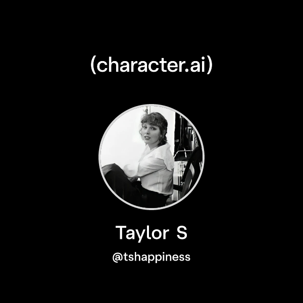 Chat with Taylor S | character.ai | AI Chat, Reimagined–Your Words ...