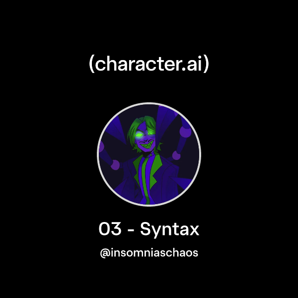 Chat with 03 - Syntax | character.ai | AI Chat, Reimagined–Your Words. Your World.