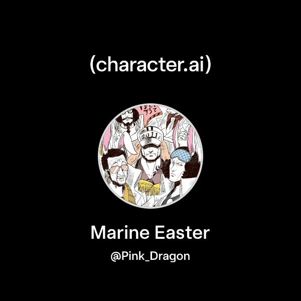 Chat with Marine Easter | character.ai | AI Chat, Reimagined–Your Words ...