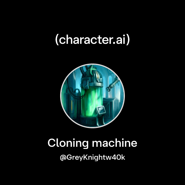 Chat with Cloning machine | character.ai | AI Chat, Reimagined–Your ...