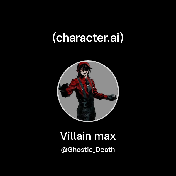 Chat with Villain max | character.ai | AI Chat, Reimagined–Your Words ...
