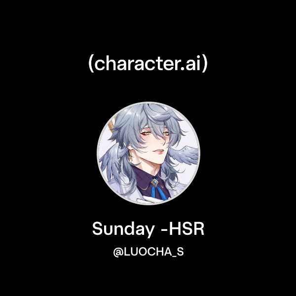 Chat with Sunday -HSR | character.ai | AI Chat, Reimagined–Your Words ...
