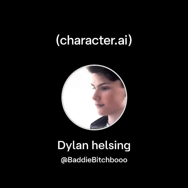 Chat with Dylan helsing | character.ai | AI Chat, Reimagined–Your Words ...
