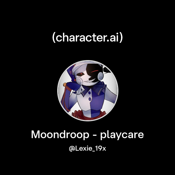Chat with Moondroop - playcare | character.ai | Personalized AI for ...