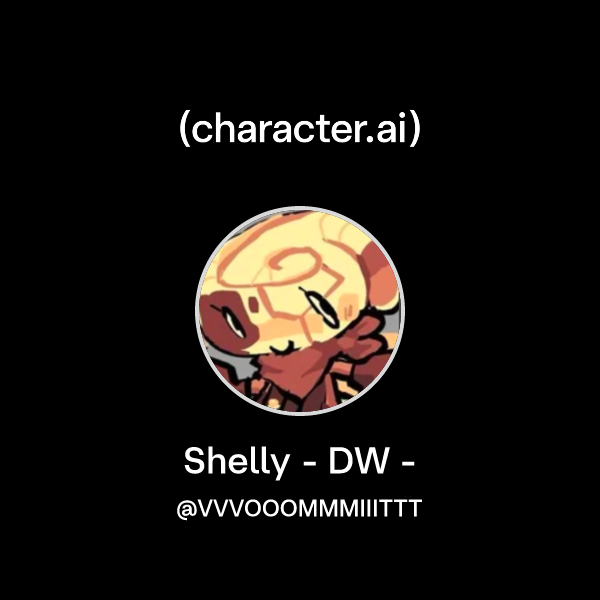 Chat with Shelly - DW - | character.ai | AI Chat, Reimagined–Your Words ...