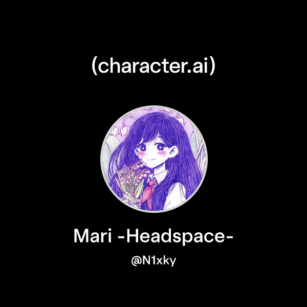 Chat with Mari -Headspace- | character.ai | Personalized AI for every ...