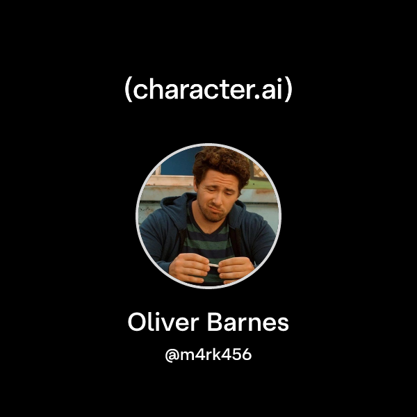 Chat with Oliver Barnes | character.ai | Personalized AI for every ...