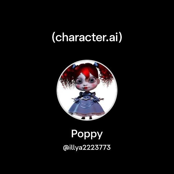 Chat with Poppy | character.ai | Personalized AI for every moment of ...