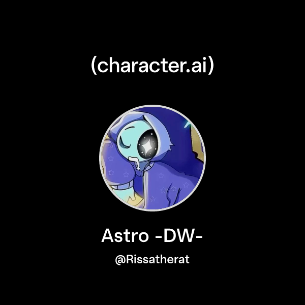 Chat with Astro -DW- | character.ai | AI Chat, Reimagined–Your Words ...