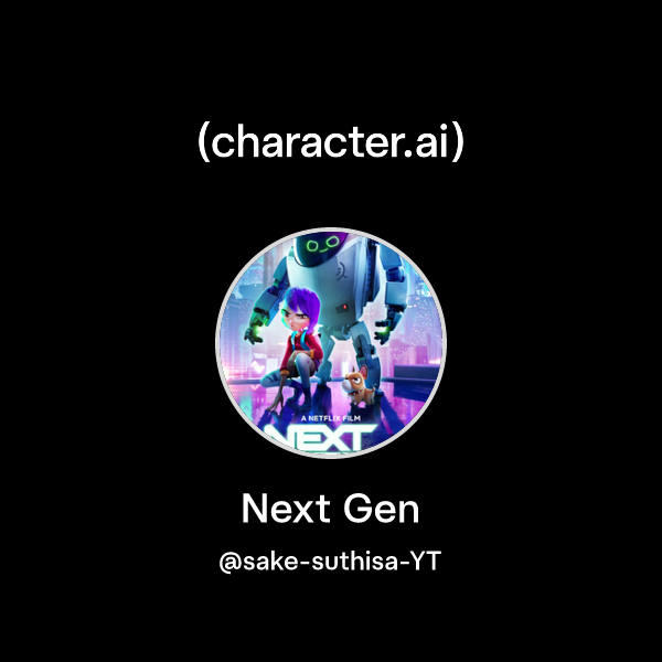 Chat with Next Gen | character.ai | AI Chat, Reimagined–Your Words. Your World.