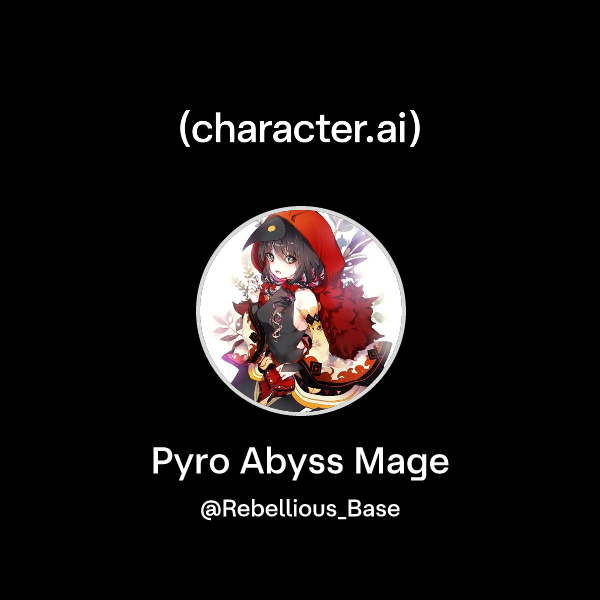 Chat with Pyro Abyss Mage | character.ai | AI Chat, Reimagined–Your Words. Your World.