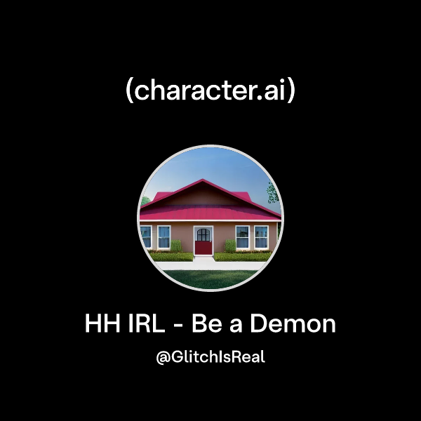 Chat with HH IRL - Be a Demon | character.ai | Personalized AI for ...