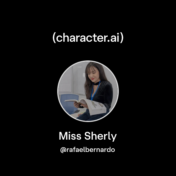 Chat with Miss Sherly | character.ai | AI Chat, Reimagined–Your Words ...
