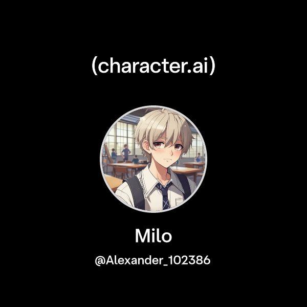 Chat with Milo | character.ai | Personalized AI for every moment of ...