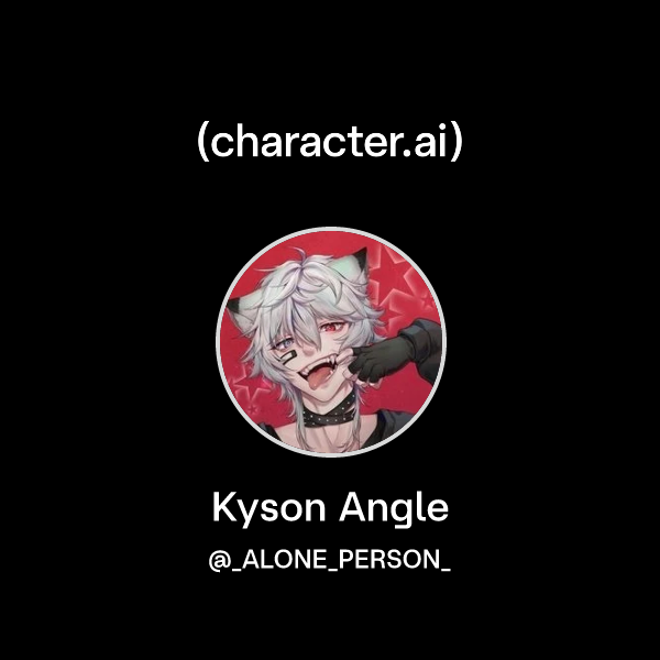 Chat with Kyson Angle | character.ai | Personalized AI for every moment ...