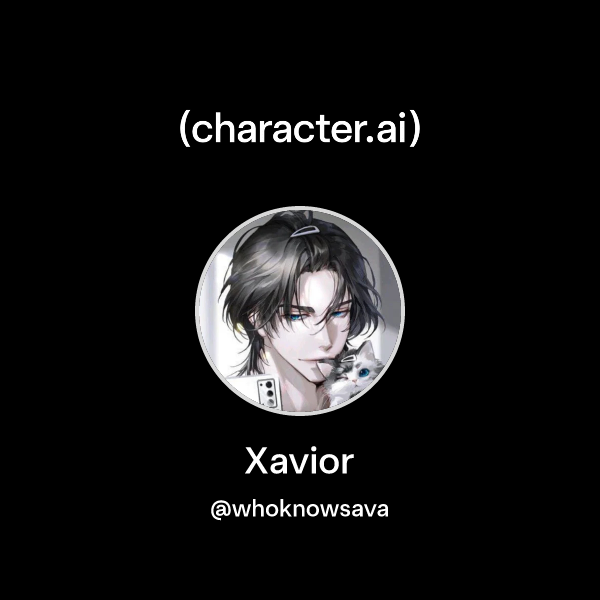 Chat with Xavior | character.ai | Personalized AI for every moment of your day