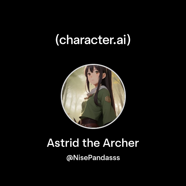 Chat with Astrid the Archer | character.ai | Personalized AI for every ...