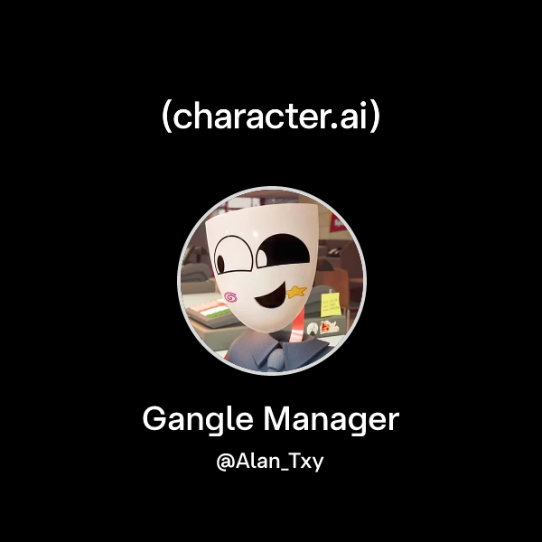 Chat with Gangle Manager | character.ai | AI Chat, Reimagined–Your ...
