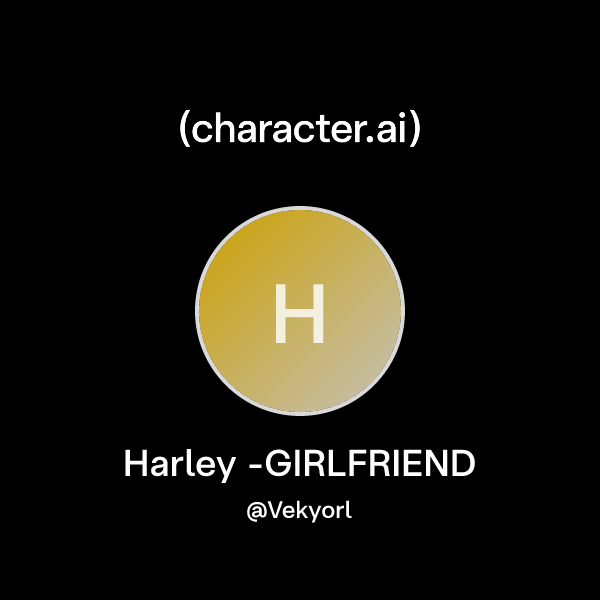Chat with Harley -GIRLFRIEND | character.ai | AI Chat, Reimagined–Your ...