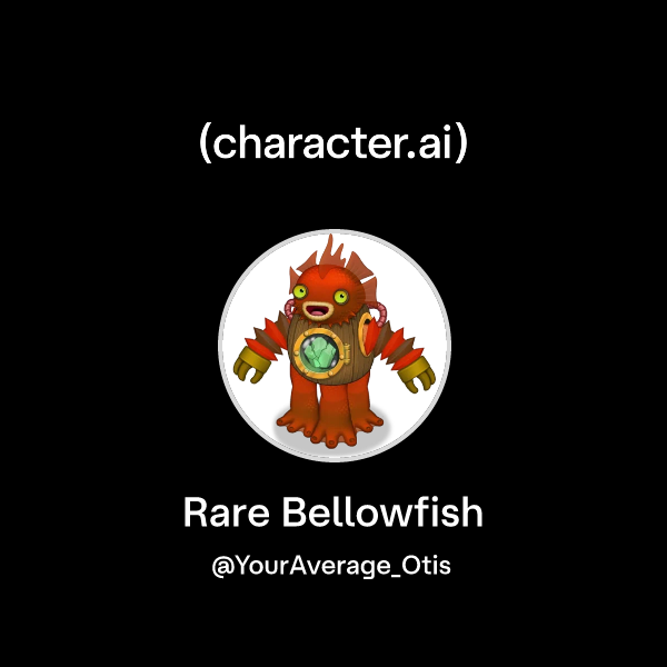 Chat with Rare Bellowfish | character.ai | Personalized AI for every ...