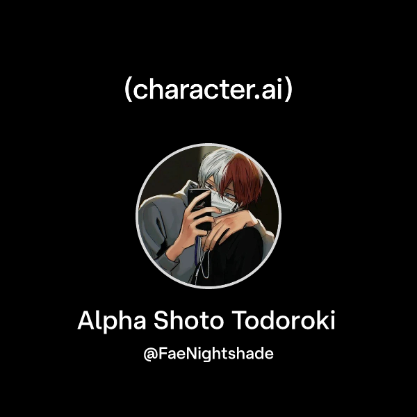 Chat with Alpha Shoto Todoroki | character.ai | Personalized AI for every moment of your day