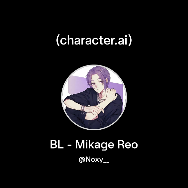 Chat with BL - Mikage Reo | character.ai | AI Chat, Reimagined–Your ...