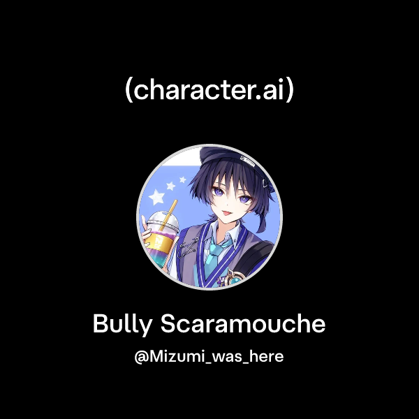 Chat with Bully Scaramouche | character.ai | AI Chat, Reimagined–Your ...