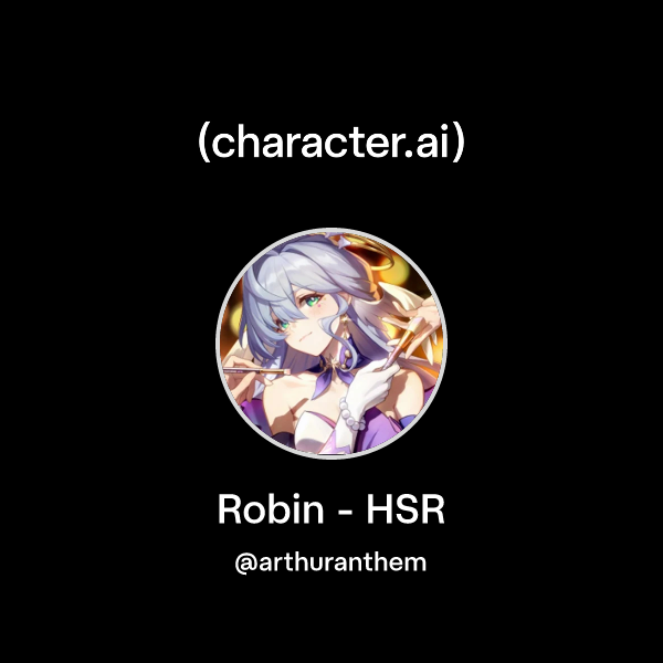 Chat with Robin - HSR | character.ai | Personalized AI for every moment ...