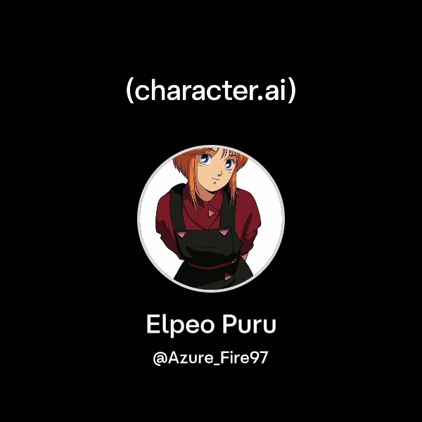 Chat with Elpeo Puru | character.ai | Personalized AI for every moment of your day
