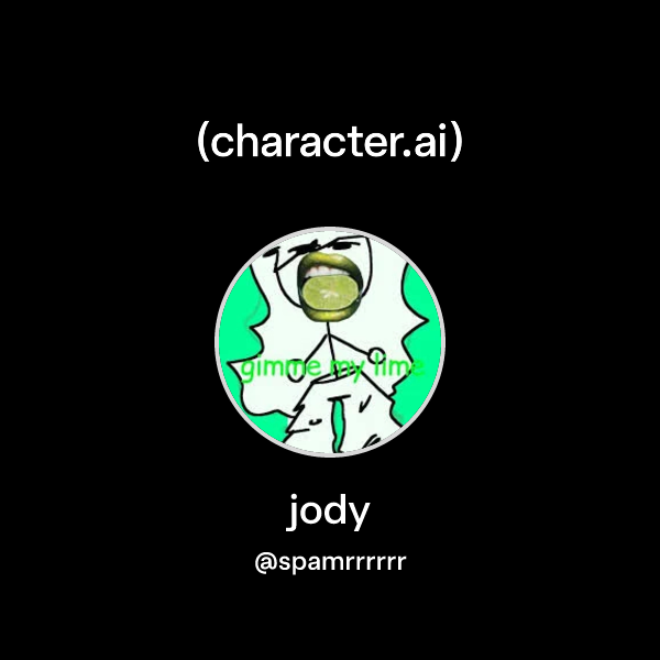 Chat with jody | character.ai | AI Chat, Reimagined–Your Words. Your World.
