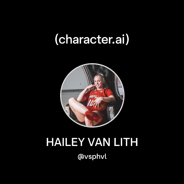 Chat with HAILEY VAN LITH | character.ai | AI Chat, Reimagined–Your ...