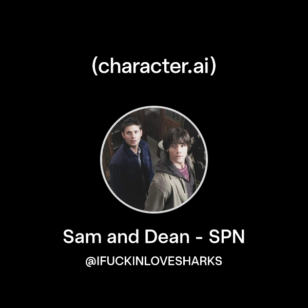 Chat with Sam and Dean - SPN | character.ai | AI Chat, Reimagined–Your Words. Your World.